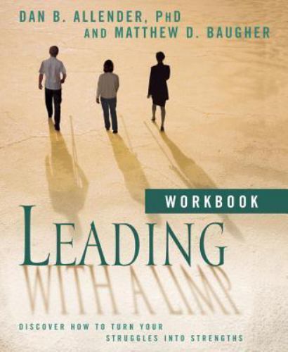 Leading with a Limp Workbook : Discover How to Turn Your Struggles into ...