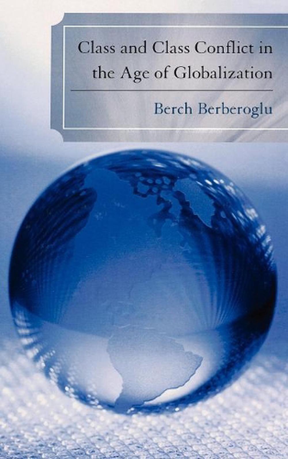 Class and Class Conflict in the Age of Globalization by Berch ...
