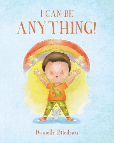 I Can Be ANYTHING! by Danielle Bilodeau 9781638374787 | eBay