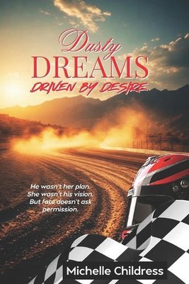 Dusty Dreams: Driven by Desire by Michelle Childress Paperback Book | eBay