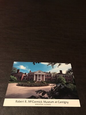 CANTIGNY - ROBERT R. McCORMICK MUSEUM -WHEATON - ILLINOIS - UNPOSTED ...