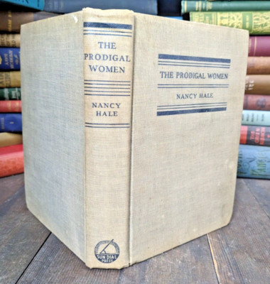 The Prodigal Women By Nancy Hale Hard Back Vintage 1942 Vintage Risque ...