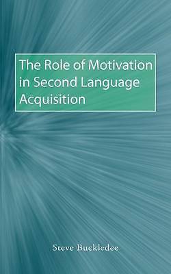 The Role of Motivation in Second Language Acquisition by Steve ...