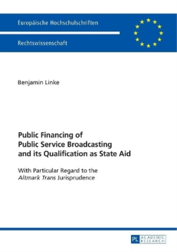 Benjamin Linke Public Financing of Public Service Broadcasting and its ...