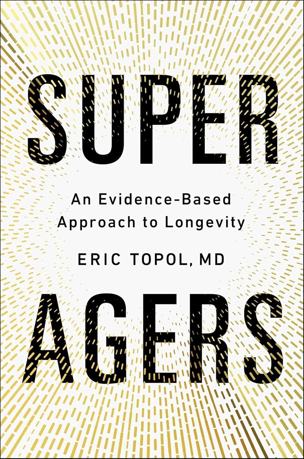 Super Agers : An Evidence-Based Approach to Longevity by Eric Topol (2025,... 9781668067666| eBay