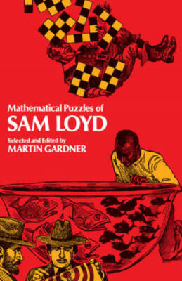 Mathematical Puzzles of Sam Loyd - Paperback By Sam Loyd - ACCEPTABLE ...