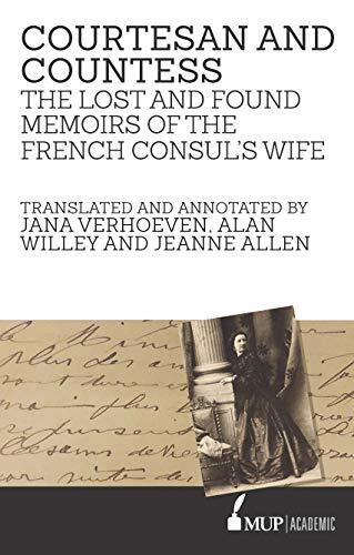 Courtesan and Countess: The Lost and Found Memoirs of the French Consul ...
