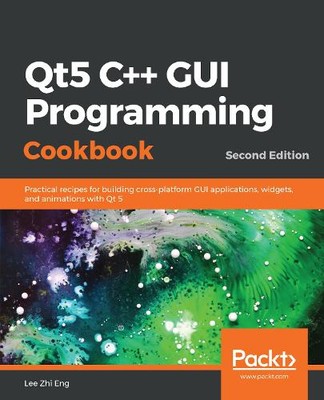 Lee Zhi Eng Qt5 C++ GUI Programming Cookbook (Tascabile) | eBay