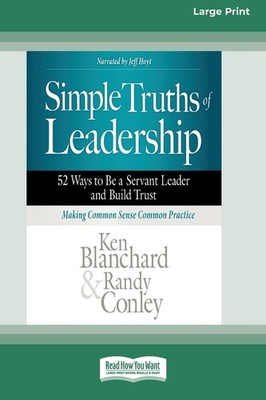 Simple Truths Of Leadership: 52 Ways To Be A Servant Leader ...
