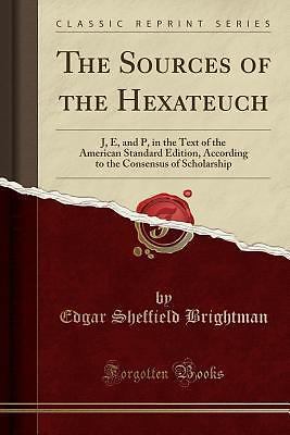 Sources of the Hexateuch : J, e, and P, in the Text of the American ...