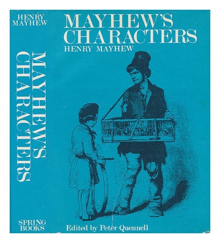 MAYHEW, HENRY (1812-1887). PETER QUENNELL (ED. ) Mayhew's Characters ...