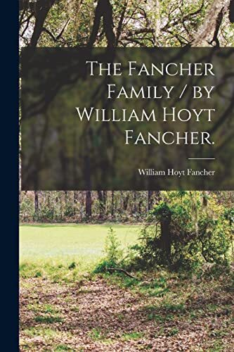 The Fancher Family / by William Hoyt Fancher. (Poche) | eBay