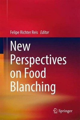 New Perspectives on Food Blanching by Felipe Richter Reis (English) Hardcover Bo 9783319486642 ...