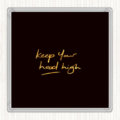 Black Gold Keep Head High Quote Drinks Mat Coaster | eBay UK