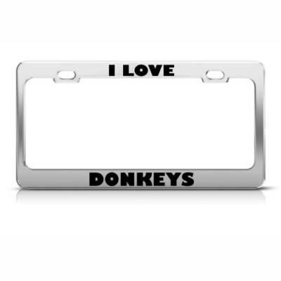 I LOVE DONKEYS DONKEY ANIMAL Metal License Plate Frame Tag Holder Two ...