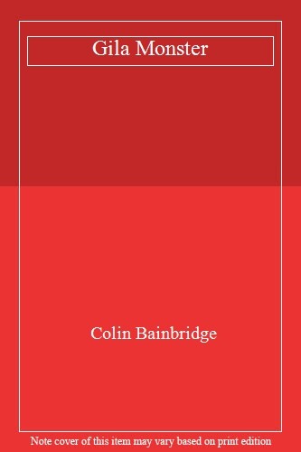 Gila Monster By Colin Bainbridge 9781444831108| eBay