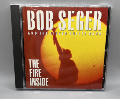 CD Bob Seger And the Silver Bullet Band The Fire Inside 1991 Capitol ...