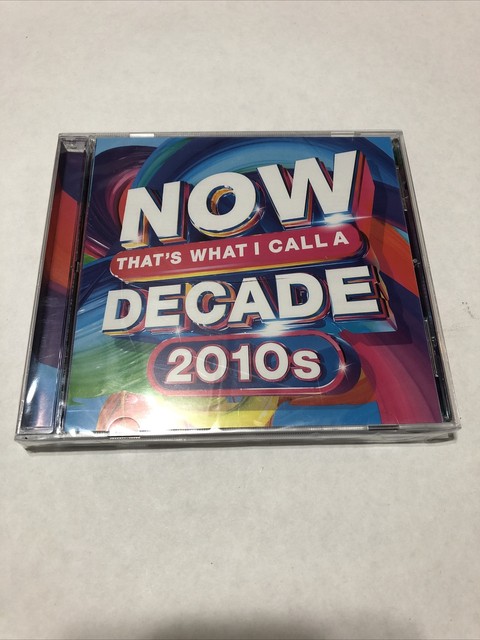 Now That's What I Call A Decade! 2010's (Various Artists) by Various ...