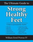 The Ultimate Guide to Strong Healthy Feet: Permanently fix flat feet ...