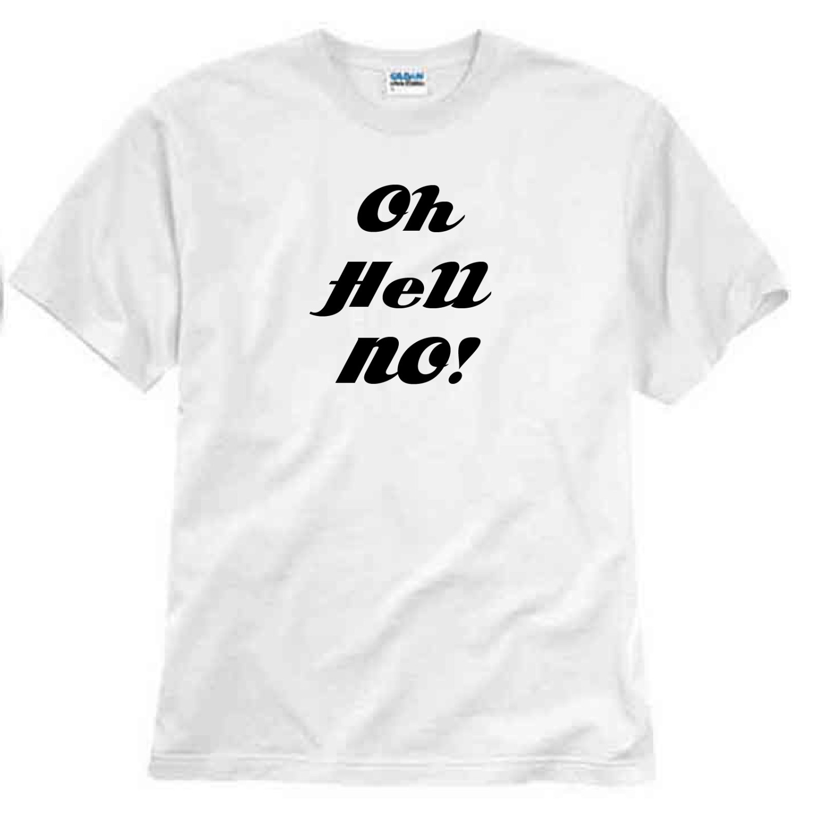 Oh Hell No! Comical T-shirt funny rude humor chris rock tyler perry | eBay