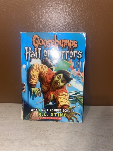 Goosebumps Hall of Horrors #4 Why I Quit Zombie School by R.L. Stine ...
