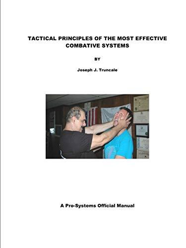 TACTICAL PRINCIPLES OF THE MOST EFFECTIVE COMBATIVE SYSTEMS by Truncale ...