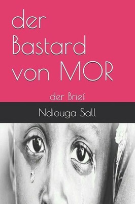 Der Bastard Von Mor: Der Brief by Ndiouga Sall (German) Paperback Book ...