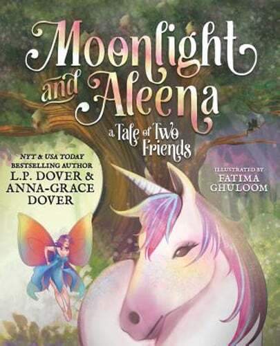 Moonlight and Aleena: A Tale of Two Friends by L P Dover: New ...
