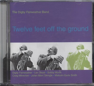 The Digby Fairweather Band - Twelve Feet Off the Ground (CD Album ...
