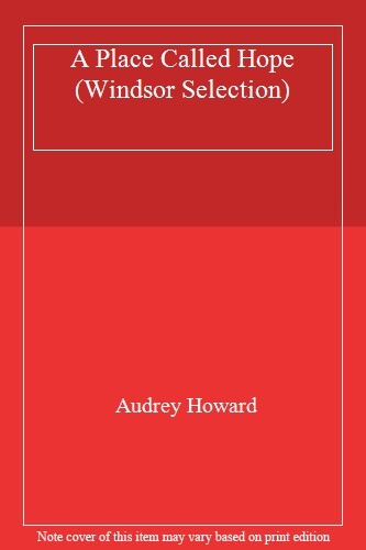 A Place Called Hope (Windsor Selection) By Audrey Howard 9780754015819 ...