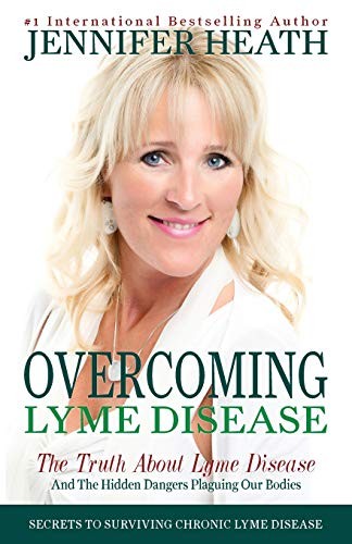 OVERCOMING LYME DISEASE: THE TRUTH ABOUT LYME DISEASE AND By Jennifer ...