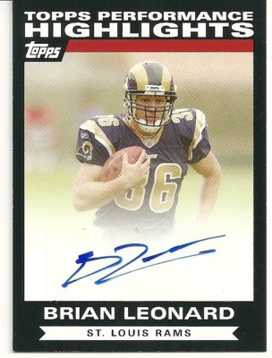 2007 TOPPS FOOTBALL - BRIAN LEONARD - PERFORMANCE HIGHLIGHTS AUTO ...