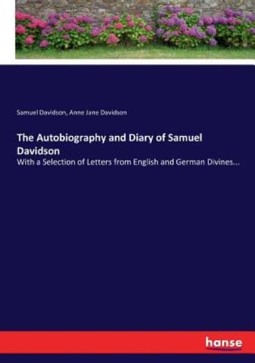 The Autobiography And Diary Of Samuel Davidson 9783744716680| eBay