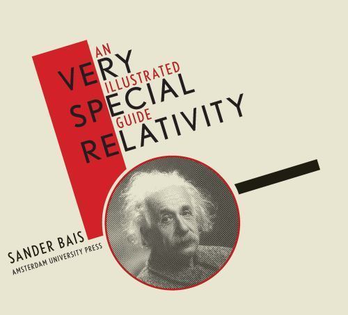 Very Special Relativity : An Illustrated Guide by Sander Bais (2007 ...