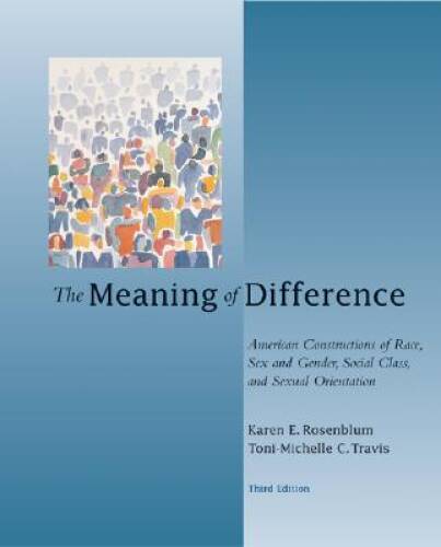 The Meaning of Difference: American Constructions of Race, Sex and ...