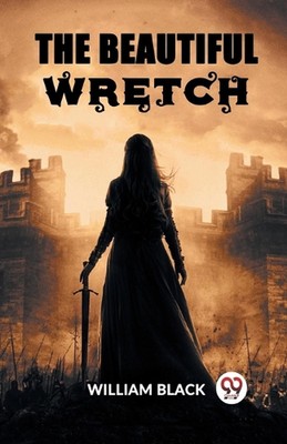 The Beautiful Wretch by William Black Paperback Book | eBay Australia