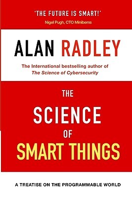 The Science Smart Things Treatise on Programmable World by Radley Alan ...