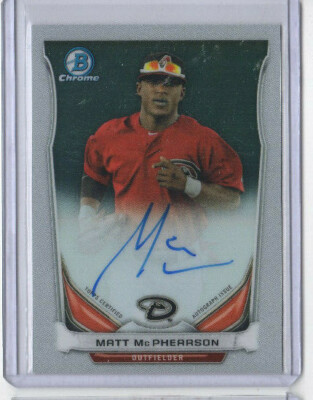 2014 Bowman Chrome Matt McPhearson Auto DIAMONDBACKS | eBay