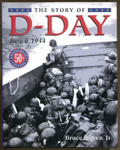The Story of D-Day : June 6, 1944 by Bruce Bliven Jr. (1994, Hardcover ...