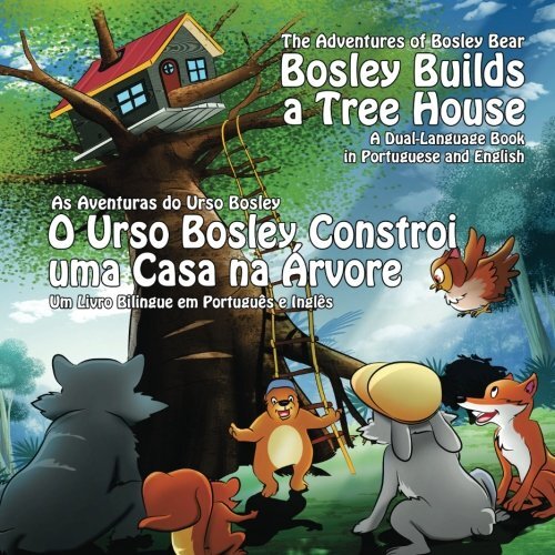 BOSLEY BUILDS A TREE HOUSE (O URSO BOSLEY CONSTROI UMA By Tim Johnson ...