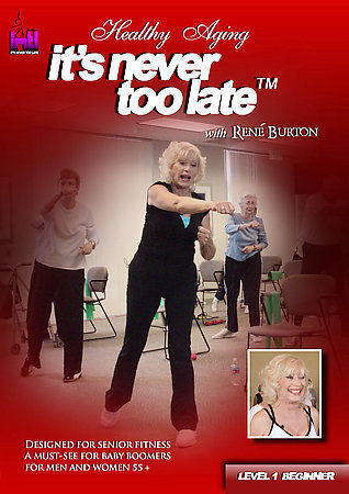 Rene Burton, Its Never too Late, Healthy Aging Level 1 (Beginner) (DVD ...