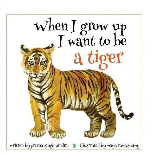 Prerna Singh Bindra Maya R When I Grow Up I Want to be (Taschenbuch ...