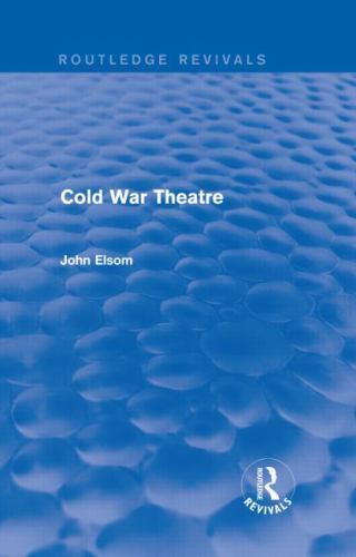 Routledge Revivals Ser.: Cold War Theatre (Routledge Revivals) by John ...
