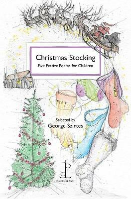 Christmas Stocking: Five Festive Poems for Children by George Szirtes ...
