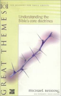 Great Themes: Understanding the Bibles Core Doctrines (Willow Creek ...