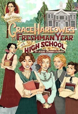 Grace Harlowe's Freshman Year at High School by Jessie Graham Flower ...
