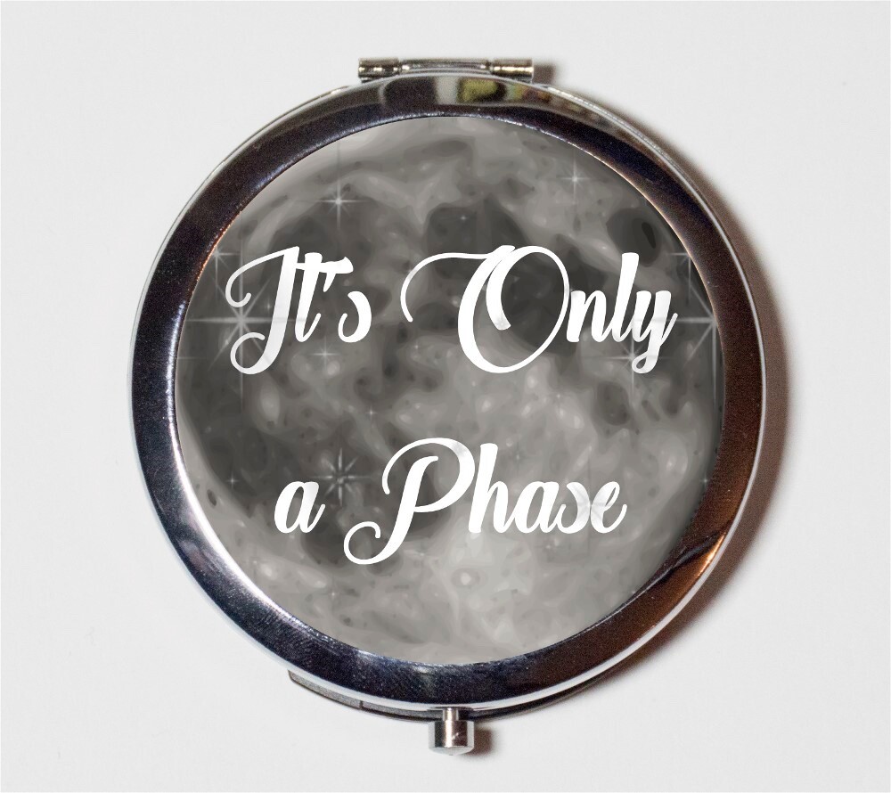 It's Only a Phase Full Moon Pun Funny Compact Mirror Make Up Pocket ...
