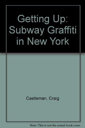 GETTING UP: SUBWAY GRAFFITI IN NEW YORK By Craig Castleman - Hardcover ...
