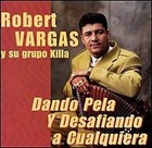 Vargas, Robert, Dando Pela Y Desafiando a Cualquie, audioCD | eBay