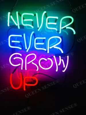 Never Ever Grow Up Neon Light Sign 14x9 Lamp Bedroom Bar Wall Decor ...